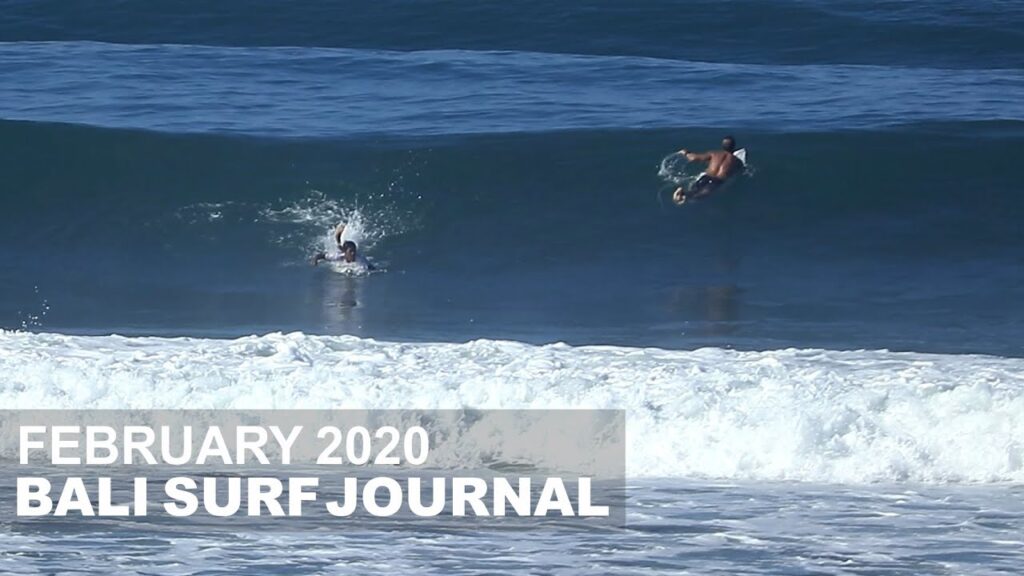 Bali Surf Journal – February 2020 – Locals Only Surf